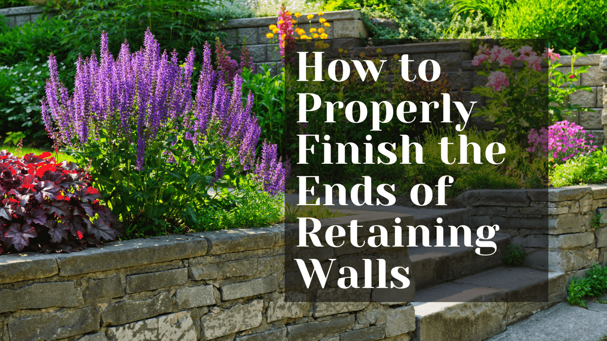 How to Properly Finish The Ends of Retaining Walls – Captain Patio